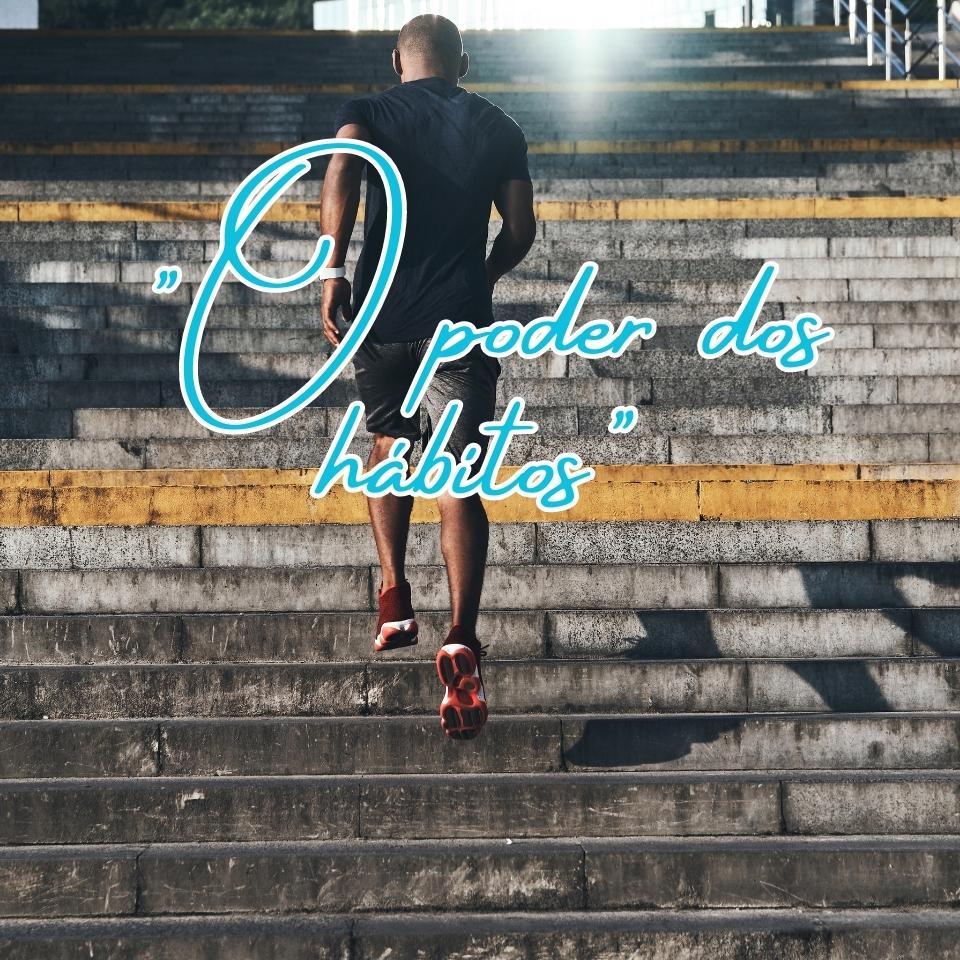 "O poder dos hábitos" >> Viver Poesia